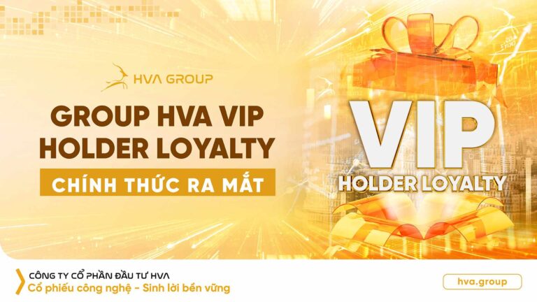 GROUP HVA VIP HOLDER LOYALTY – CHÍNH THỨC RA MẮT
