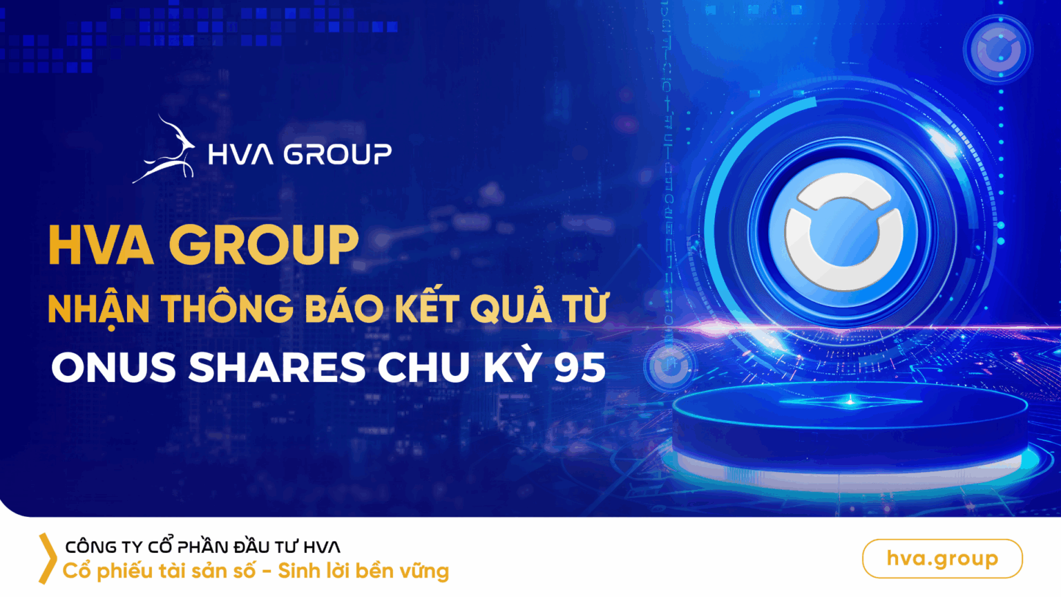 HVA Group nhận thông báo kết quả từ ONUS Shares chu kỳ 95 - HVA Group